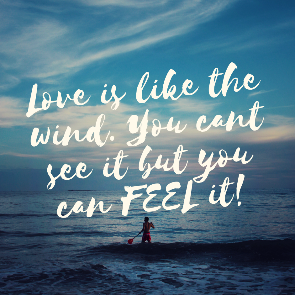 Love is like the wind – Sweetie Quotes
